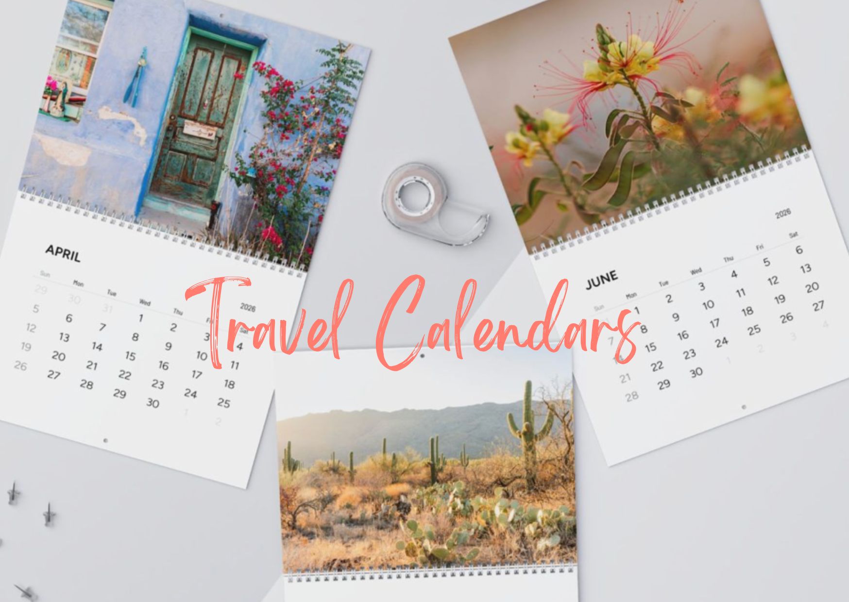 6 Travel Calendars to Inspire Your Wanderlust All Year - AJ Photo